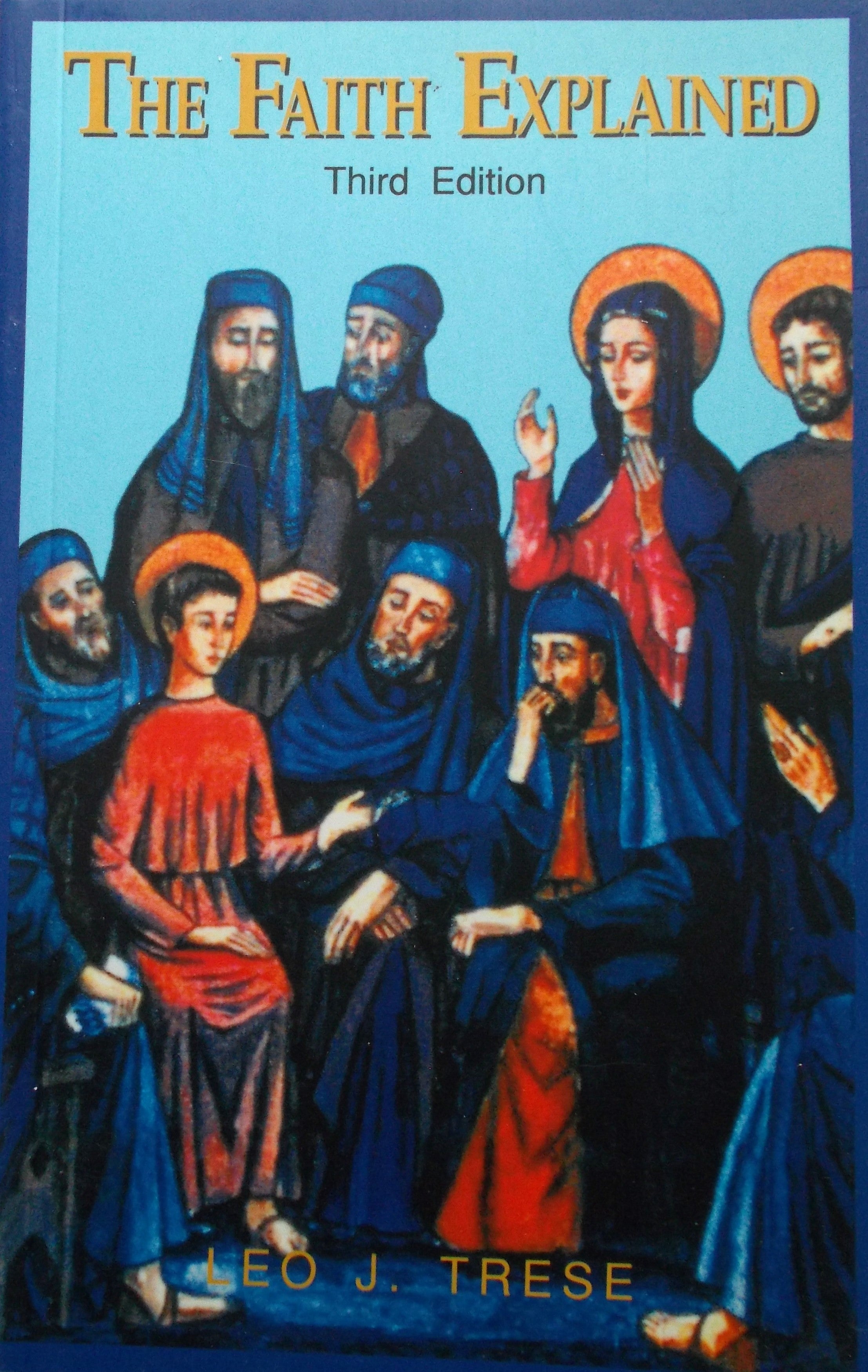The Faith Explained - Third Edition – Lumen Christi Books & Gifts